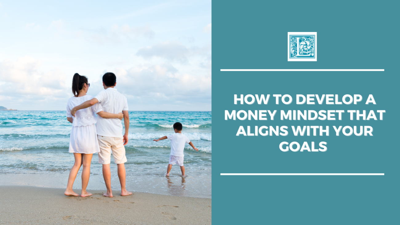How to Develop a Money Mindset That Aligns with Your Goals | Laine ...