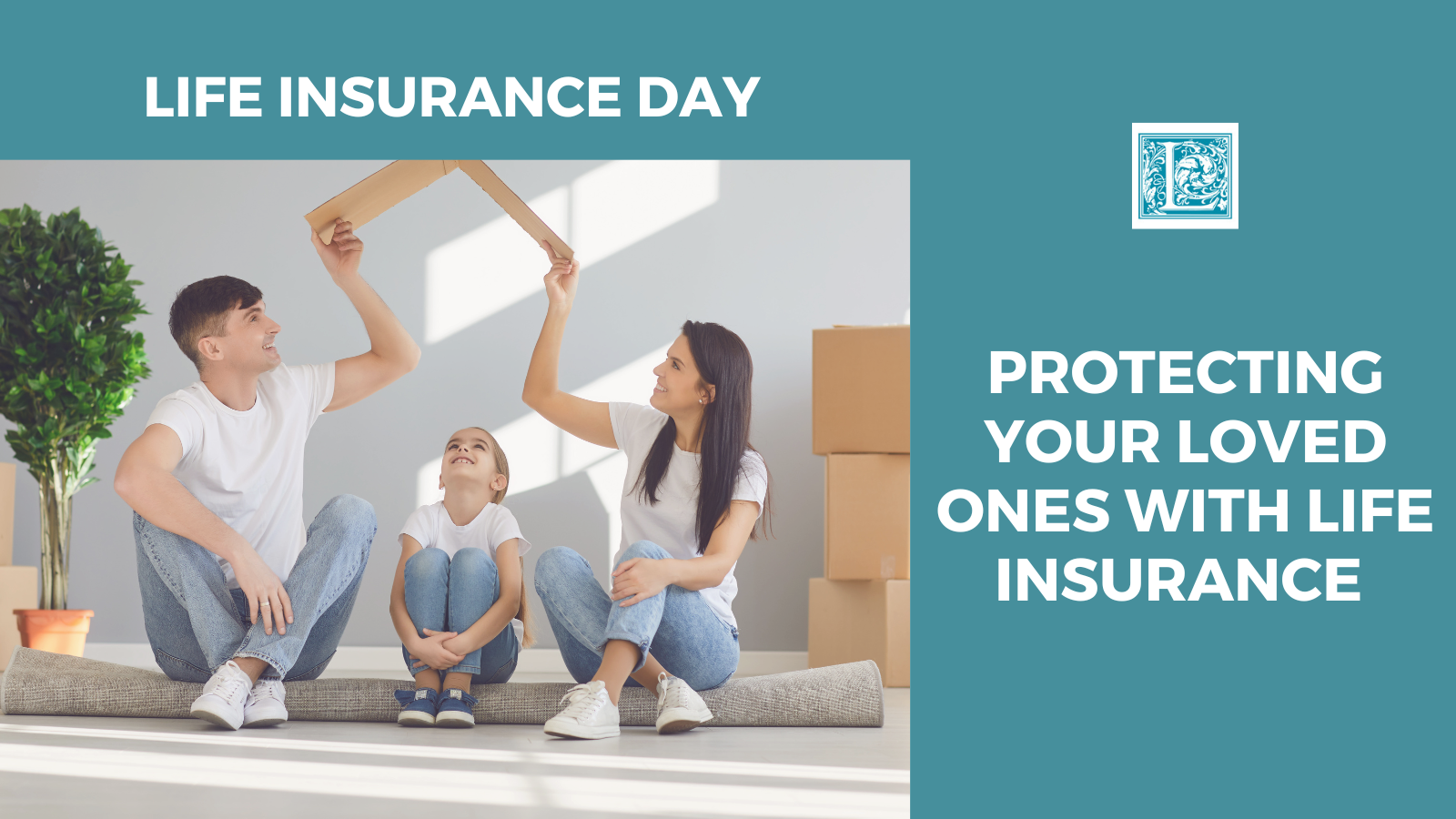 Protecting Your Loved Ones with Life Insurance | Laine Wealth Management